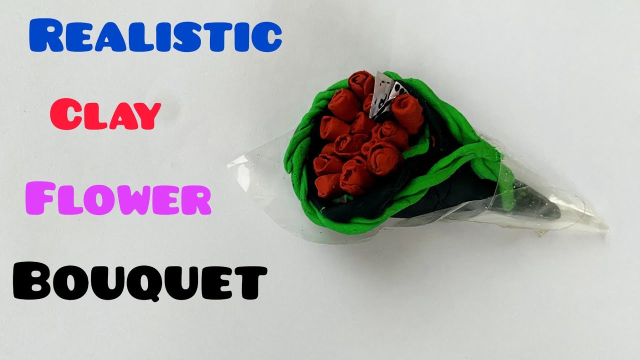 Realistic Clay flowers 💐 bouquet| clay Flowers bouquet| #youtubevideo # ...