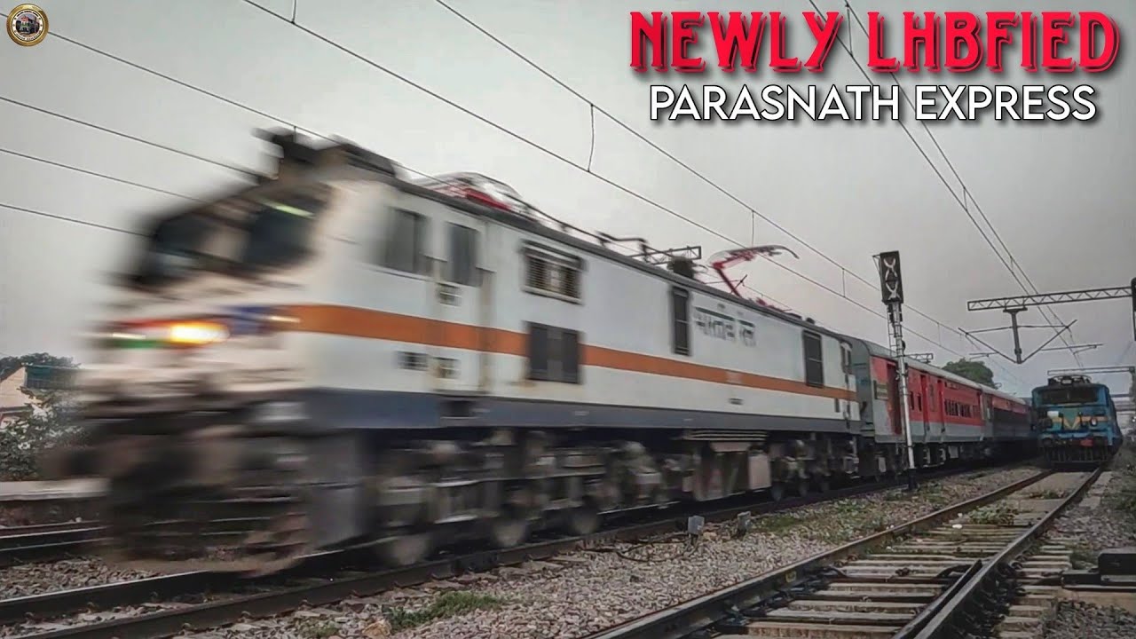 Newly LHB Fied PARASNATH EXPRESS Meets Rewa Exp l Asansol - Bhavnagar ...