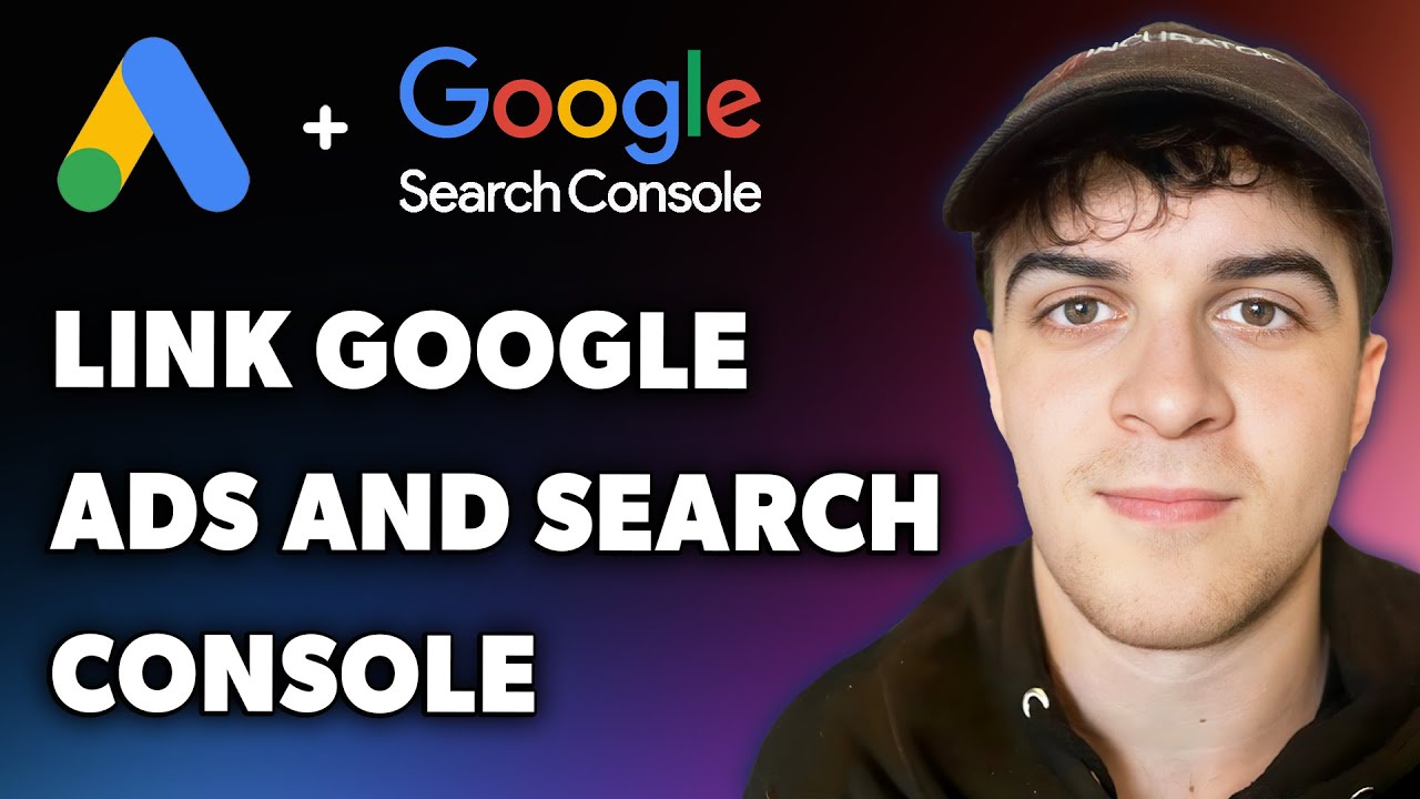 How to Link Google Ads and Search Console (Full 2024 Guide) - YouTube