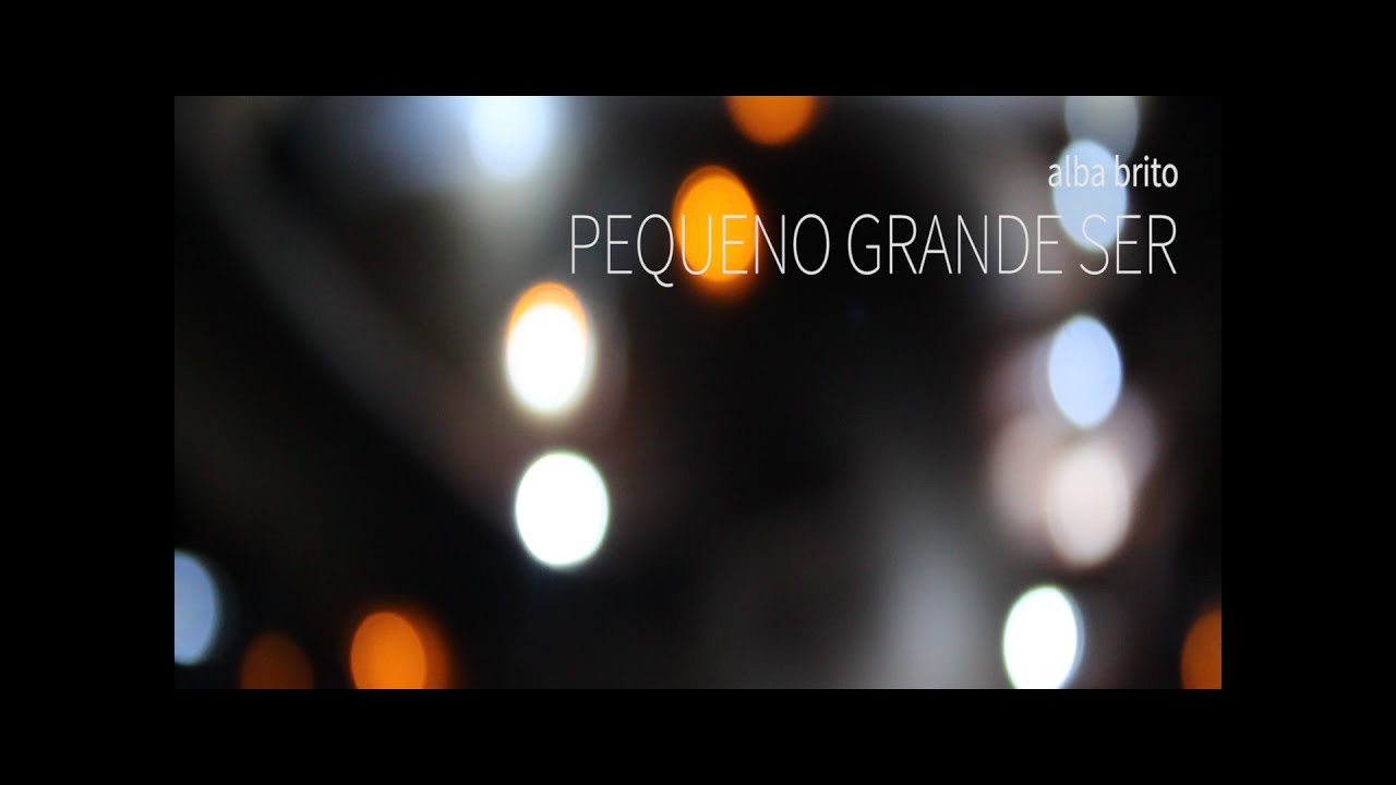 Alba Brito - Pequeno Grande Ser - YouTube