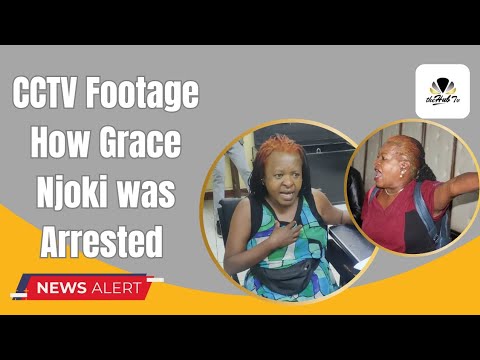 🚨 EXCLUSIVE: CCTV footage exposes how arrested Grace Njoki - YouTube