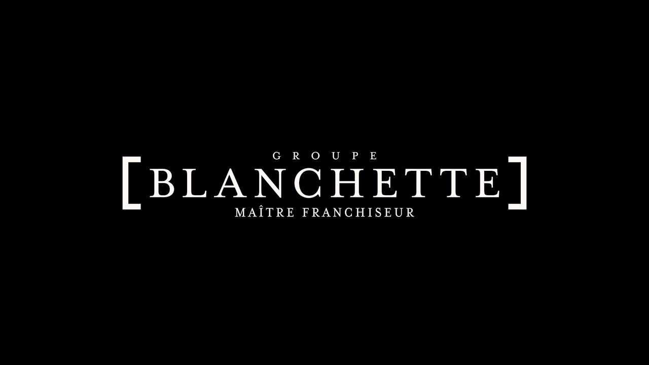 Groupe Blanchette - Maître franchiseur - YouTube