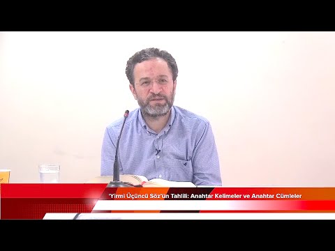 Risale Okuma Kılavuzu[Ders 29] 23.Söz’ün Tahlili: Anahtar Kelimeler,Anahtar Cümleler
