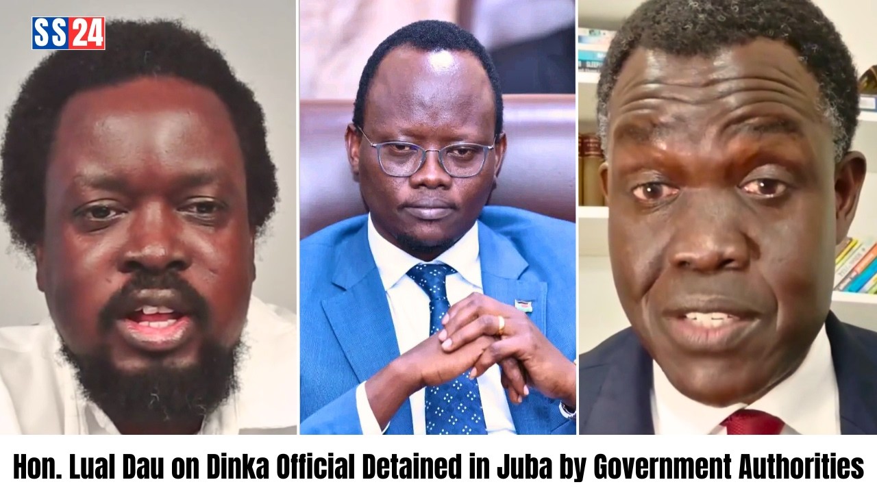 Lual Dau Speaks on Dinka Official Detained in Juba Under Salva Kiir ...