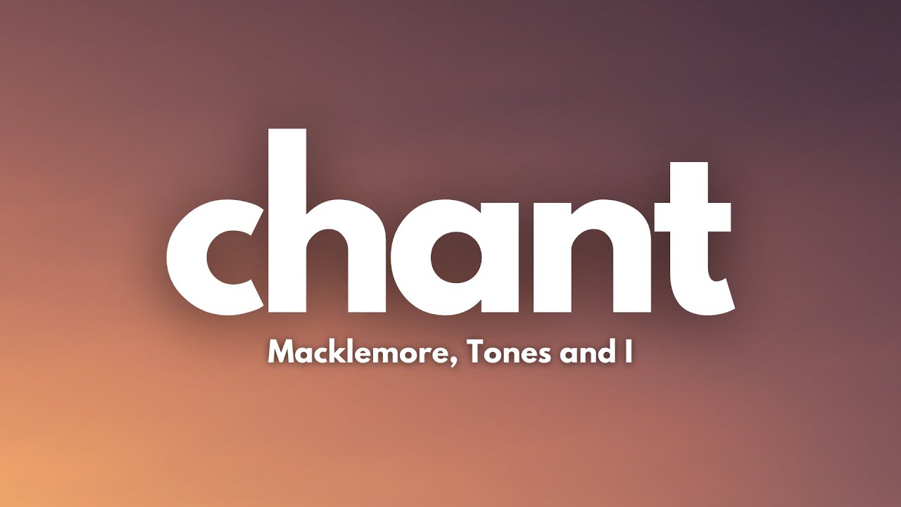Macklemore - Chant (Lyrics) ft. Tones and I - YouTube