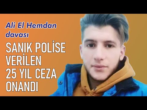 Ali El Hemdan davasında sanık polise verilen 25 yıl hapis cezası onandı