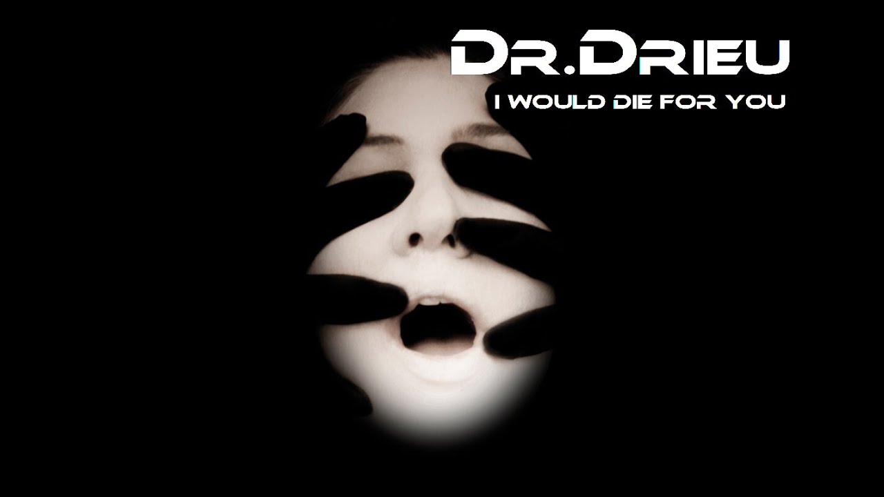 Dr. Drieu's Powerful Ballad "I Would Die for You": A Must-Watch for ...