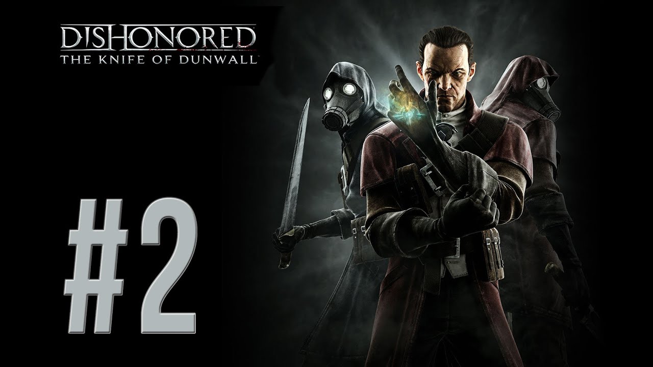 Dishonored - Knife of Dunwall DLC Walkthrough - PT. 2 - The Rothwild ...