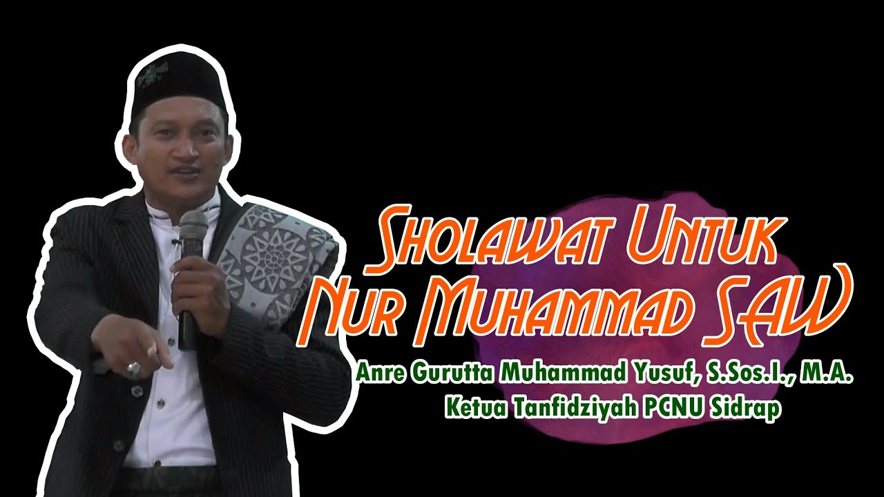 Kunci Pembuka Sebelum Ber-sholawat Untuk Nur Muhammad SAW Oleh Gurutta ...
