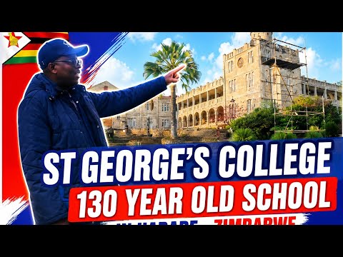 ST GEORGE’S COLLEGE: 130 YEARS OLD IN HARARE, ZIMBABWE 🇿🇼