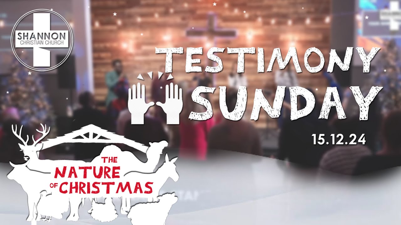 TESTIMONY SUNDAY | Welcome to Shannon Christian Church! - YouTube