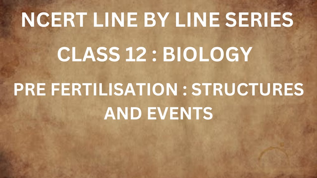 Pre Fertilisation : Structures and events | NCERT Line by Line Series | NEET | Class 12 | Tamil ...