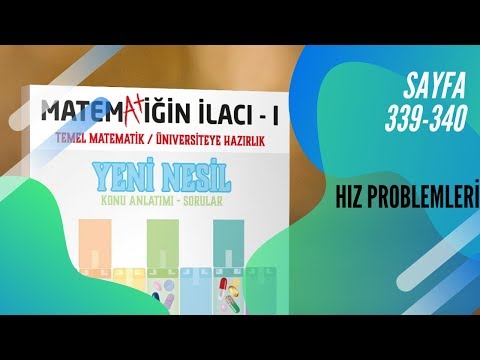 MATEMATİĞİN İLACI - HIZ PROBLEMLERİ -  SAYFA 339-340