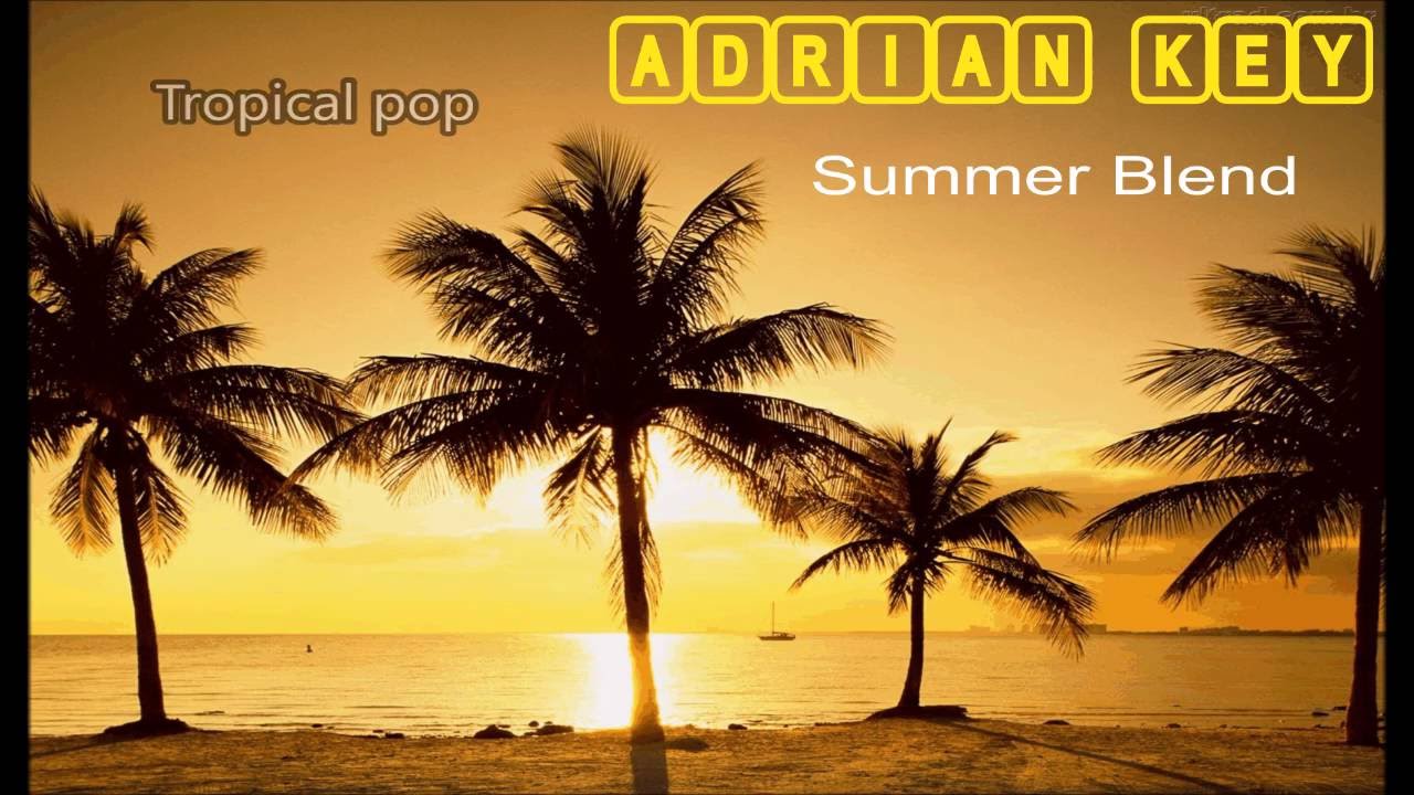 Adrian key -Summer Blend-Album -In The Pop - YouTube