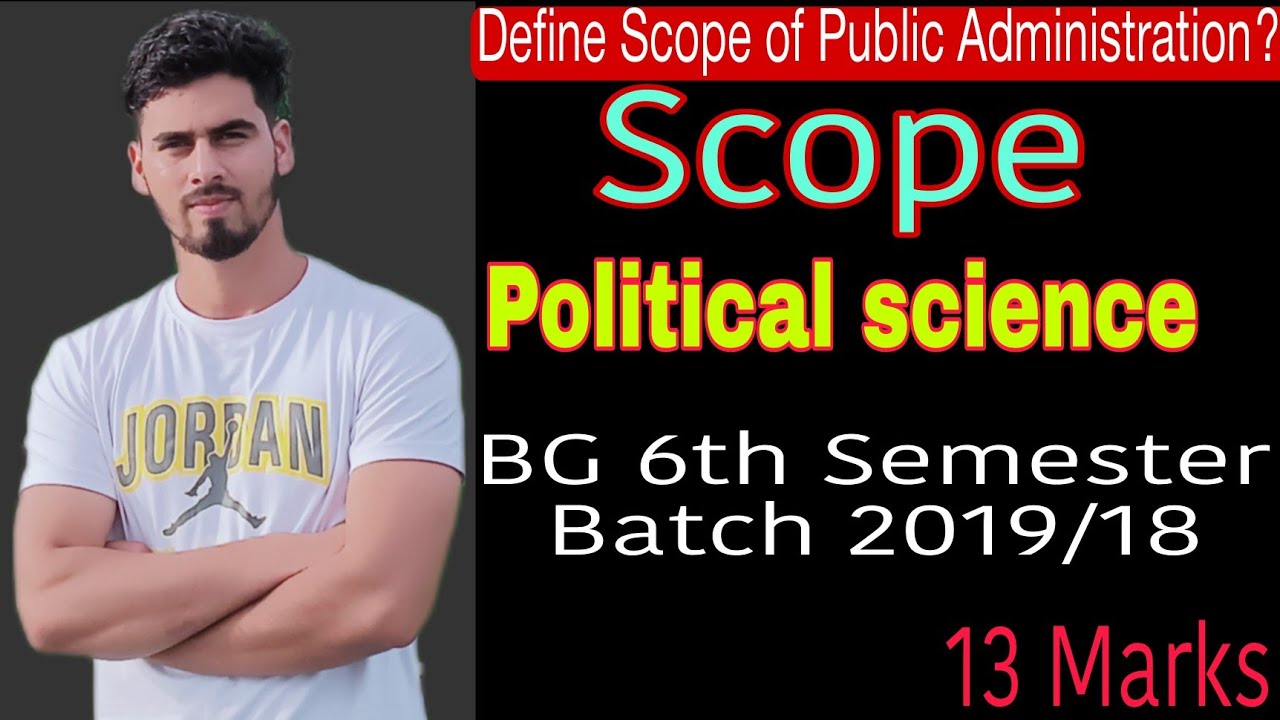 Define the scope of Public Administration?BG 6th semester Regular ...