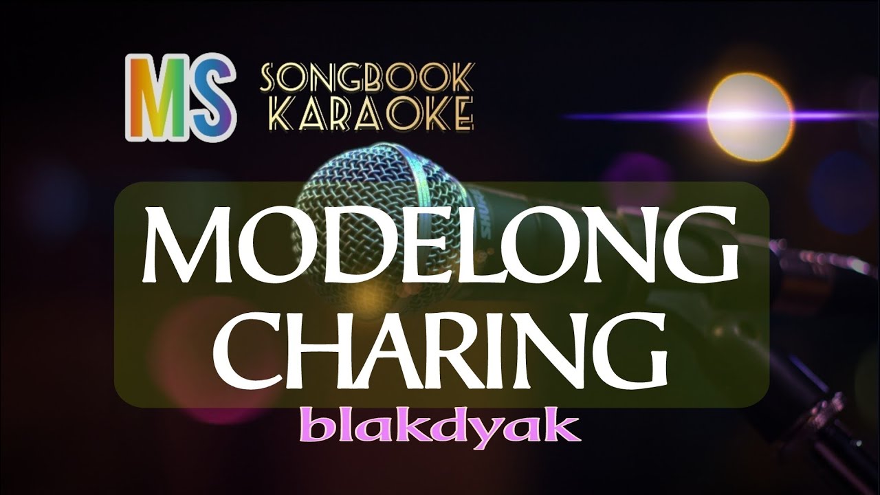 MODELONG CHARING blakdyak karaoke - YouTube