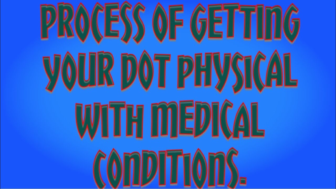 Process Of Getting Your DOT Physical With Medical Conditions What A process-of-getting-your-dot-physical-with-medical-conditions-what-a