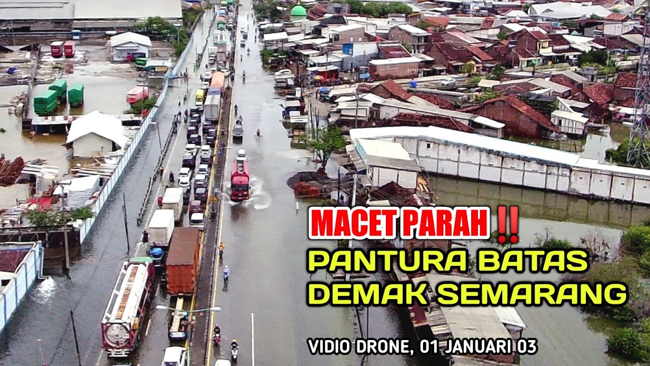 Macet Parah‼️Banjir Jalan Pantura Batas Demak Semarang, Vidio Drone 01 ...