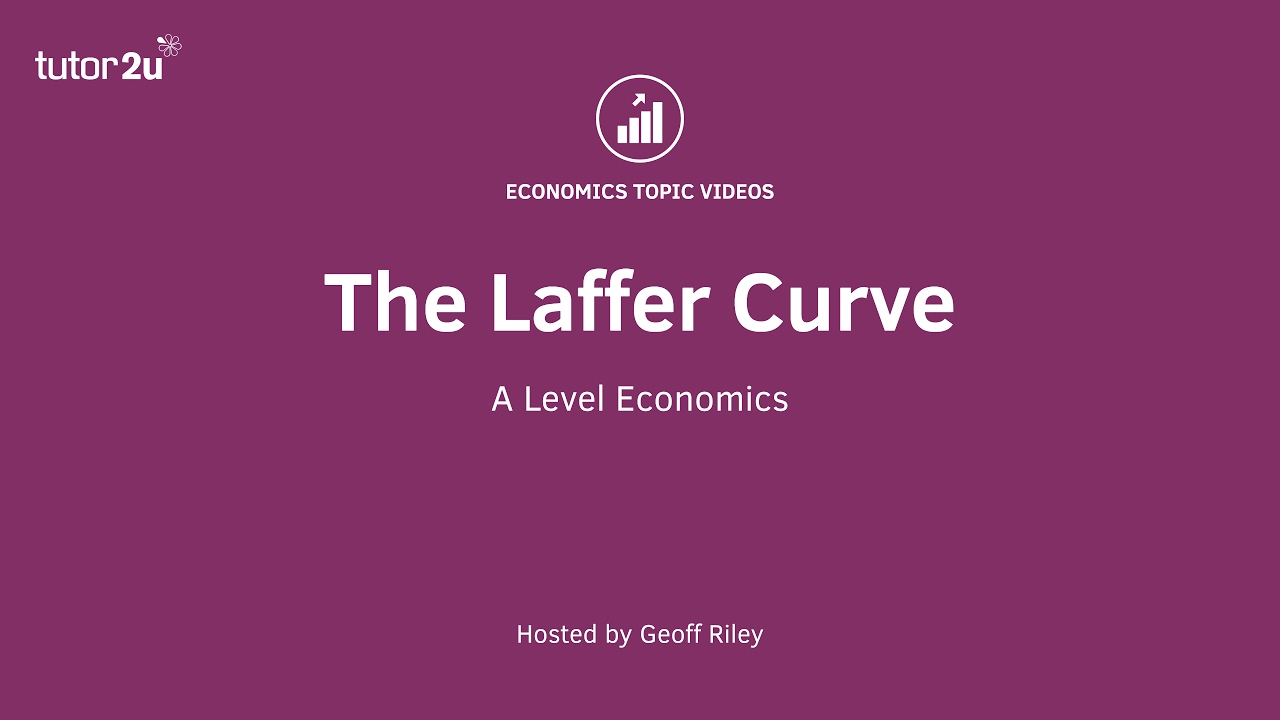 Explaining the Laffer Curve I A Level and IB Economics - YouTube