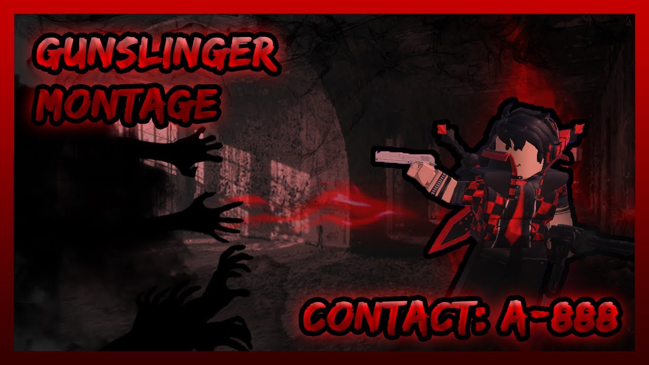 Gunslinger Montage - (ROBLOX) Contact: A-888 - YouTube