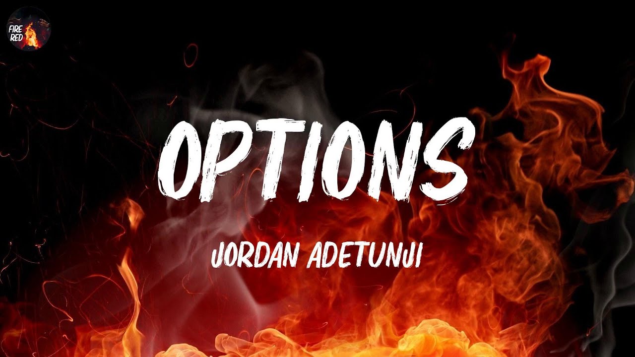 Jordan Adetunji - Options (Lyrics) - YouTube