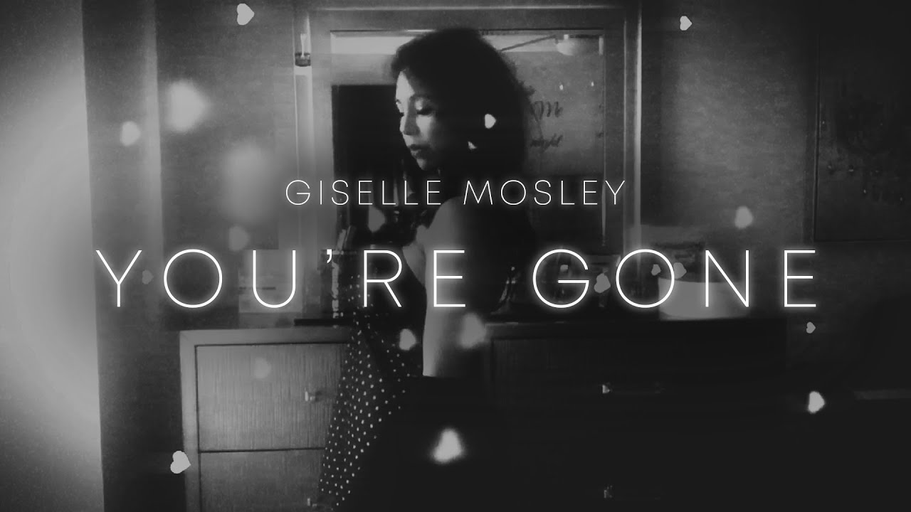 Giselle Mosley - You're gone (Official Video) - YouTube