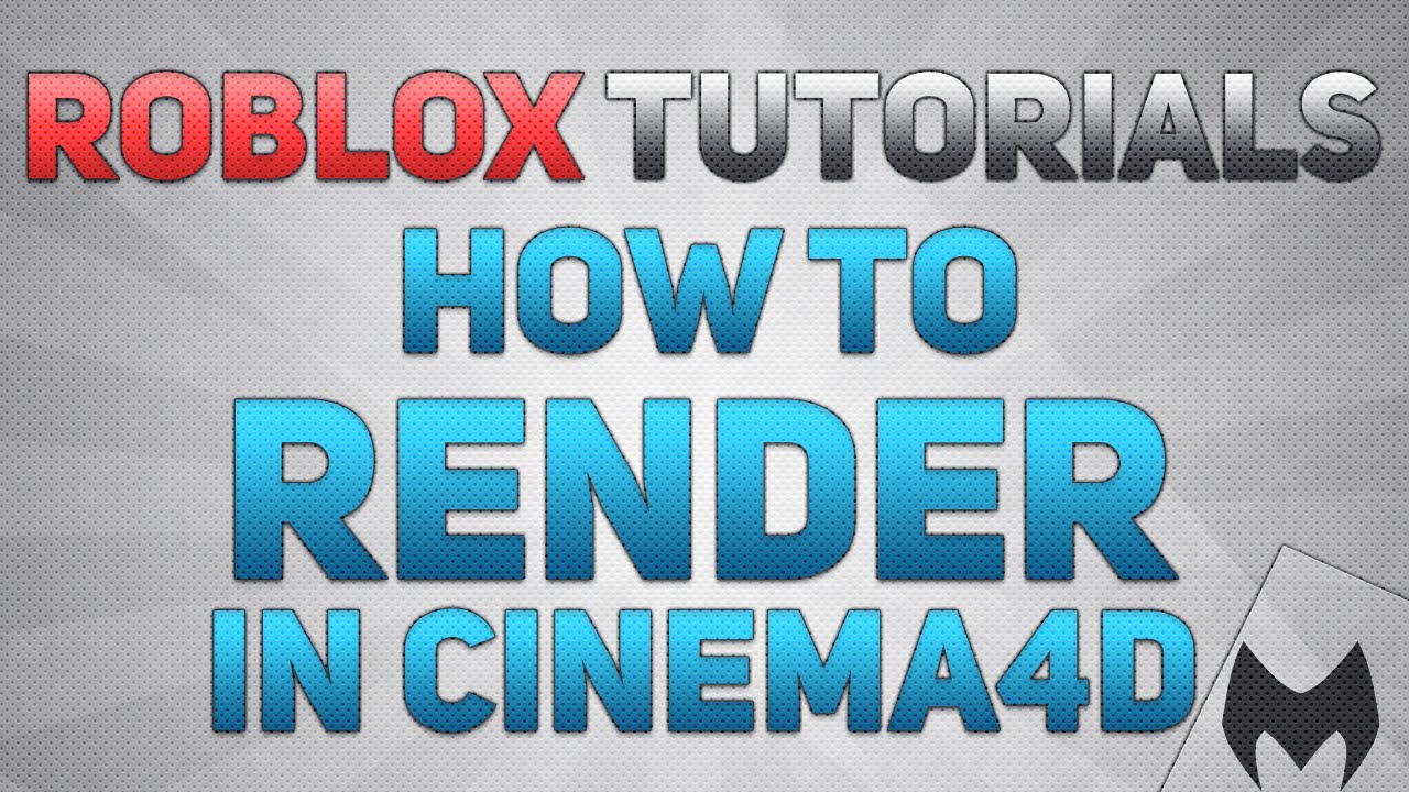 ROBLOX Tutorials: How to Render Characters in Cinema4D (Best Way) - YouTube