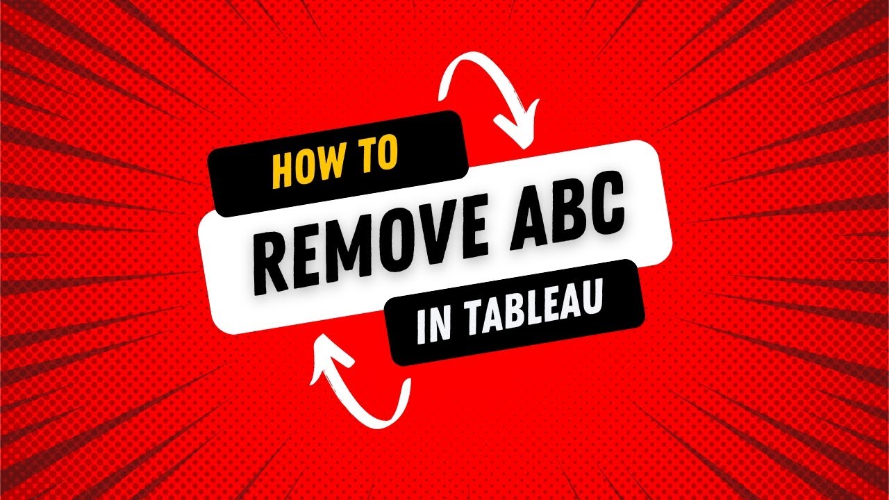 Mastering Tableau: Remove 'ABC,' Discover Double-click Effects ...