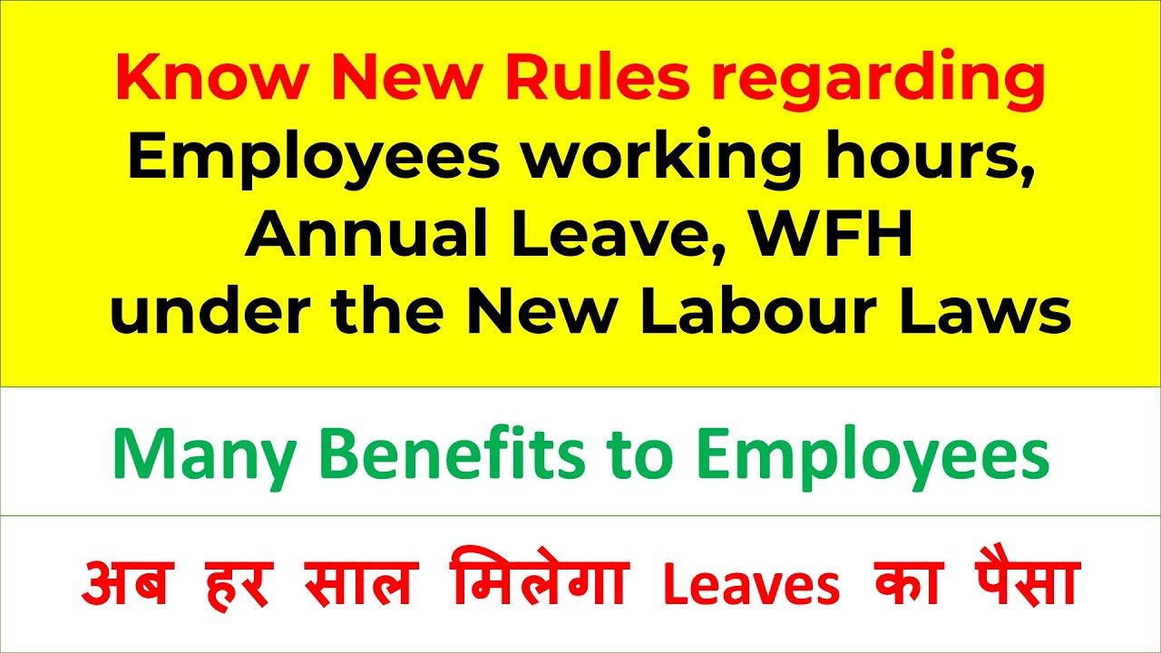 Know New Rules regarding Employees Working hours, Annual Leave, WFH ...