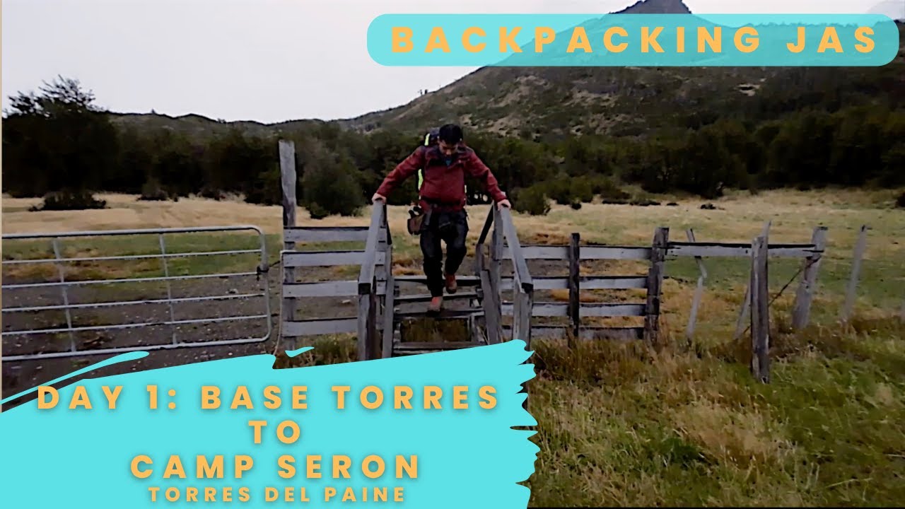 BUCKETLIST TRAVEL: TORRES DEL PAINE DAY 1 CAMPING SERON - YouTube