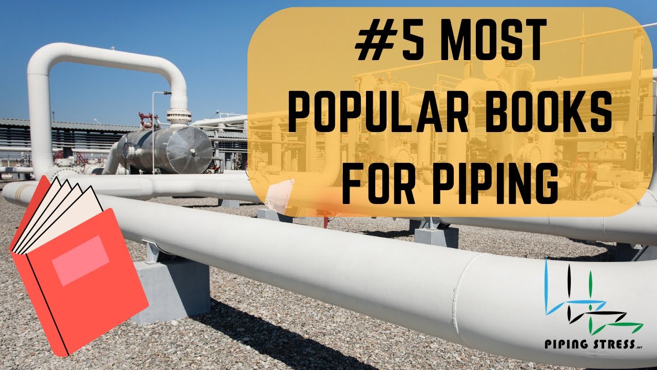 5 Book Recommendations for Piping Design and Stress Analysis - YouTube