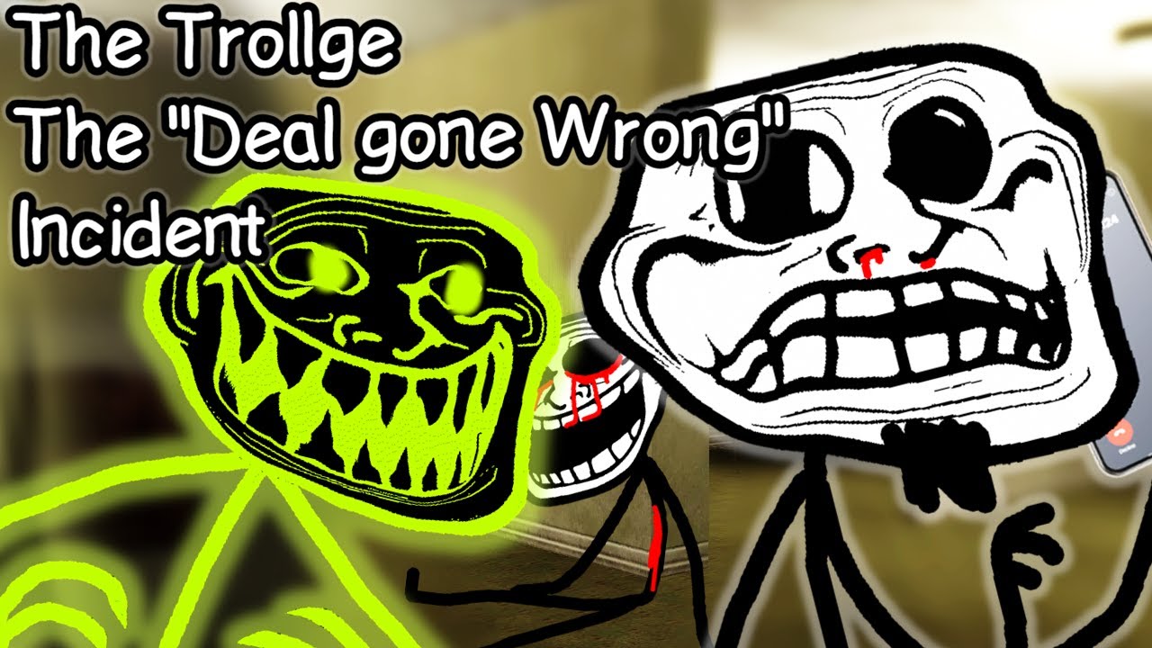 The Trollge: The "Deal Gone Wrong" Incident - YouTube