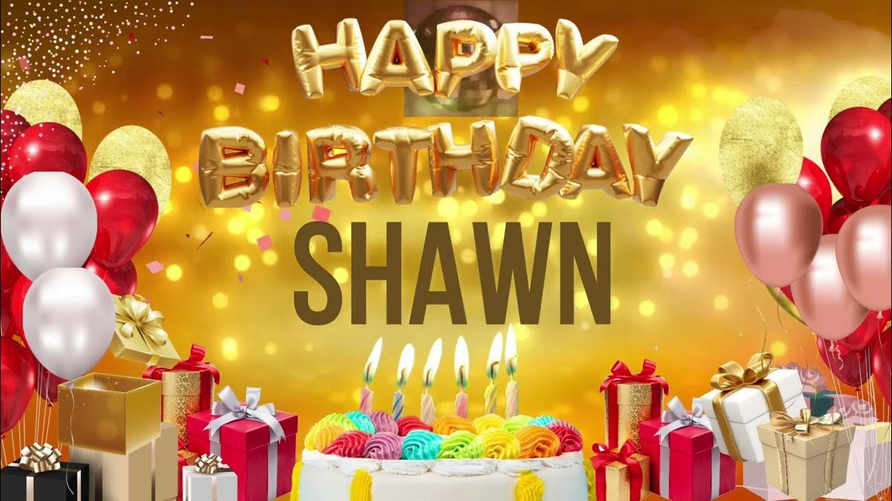 SHAWN - Happy Birthday Shawn - YouTube