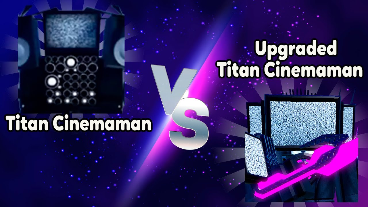 OMG!! 🔥🔥🔥Titan Cinemaman VS Upgraded Titan Cinemaman🔥🔥🔥BATTLLE - Toilet ...