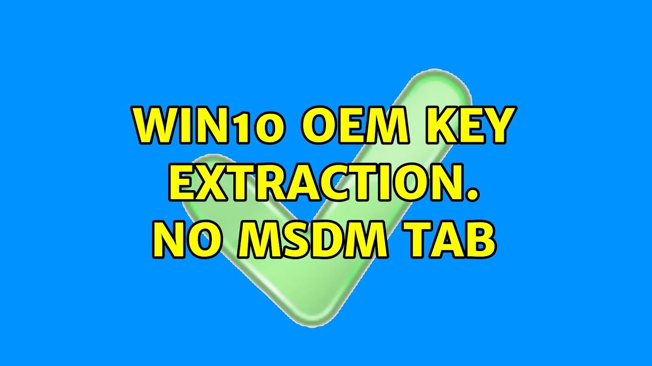 Win10 OEM key extraction. No MSDM tab (2 Solutions!!) - YouTube