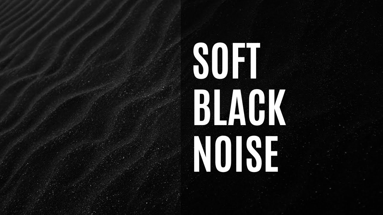 Soft BLACK Noise - dark crispy sounds - YouTube