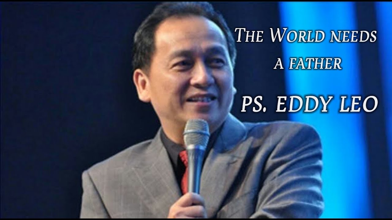 The World needs a Father - Dunia membutuhkan Seorang Bapak - Ps. Eddy ...