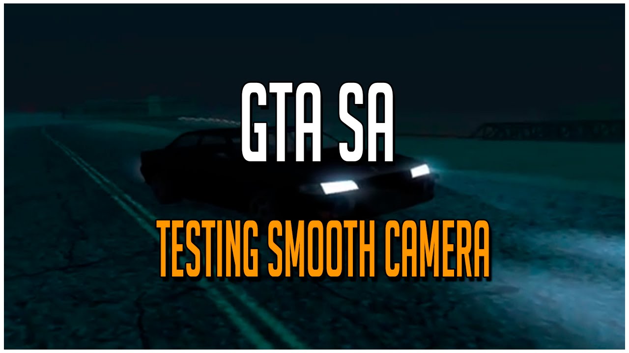 GTA SA - Testing Smooth Camera - YouTube