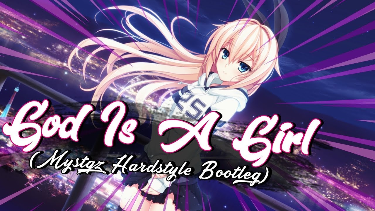 Nightcore - God Is A Girl( Mystqz Hardstyle Bootleg) - YouTube
