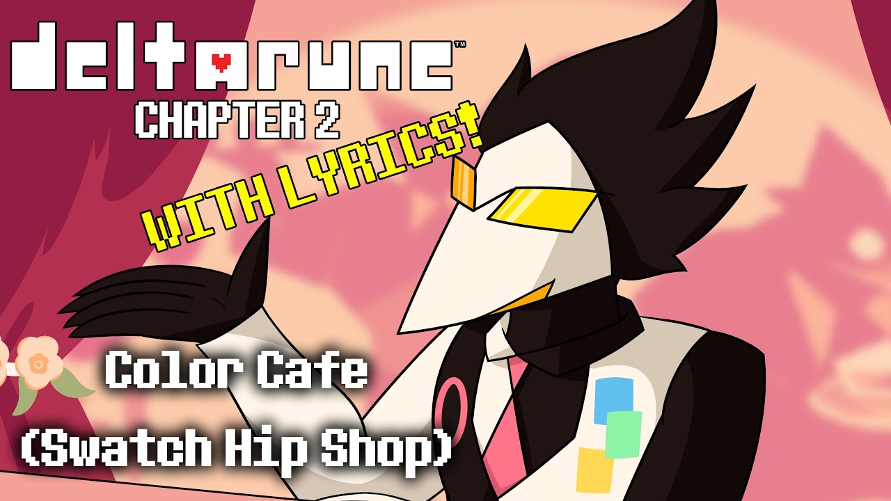 Color Cafe (Hip Shop) | Deltarune Chapter 2 With Lyrics - YouTube