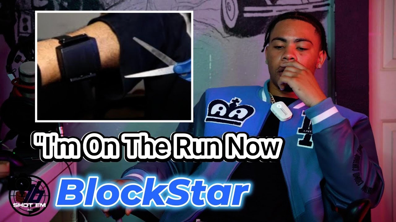 BlockStar Speaks On Currently Being On The Run & Reveals Consequences ...