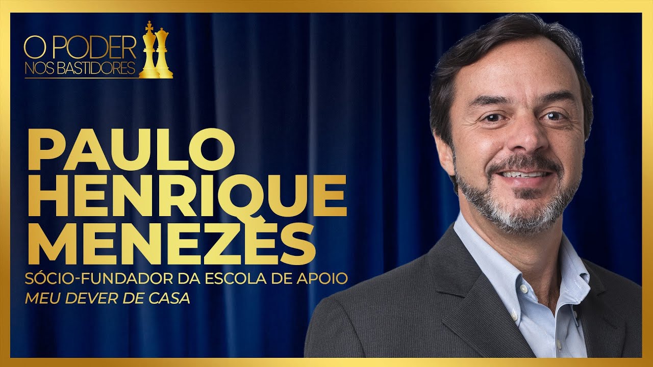 PEULO HENRIQUE MENEZES Sócio-Fundador - Meu Dever de Casa | O PODER NOS BASTIDORES #23 - YouTube