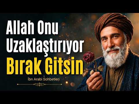 Allah Bazen Cevabı Yaklaştırarak Değil, Uzaklaştırarak Verir | İbn Arabi
