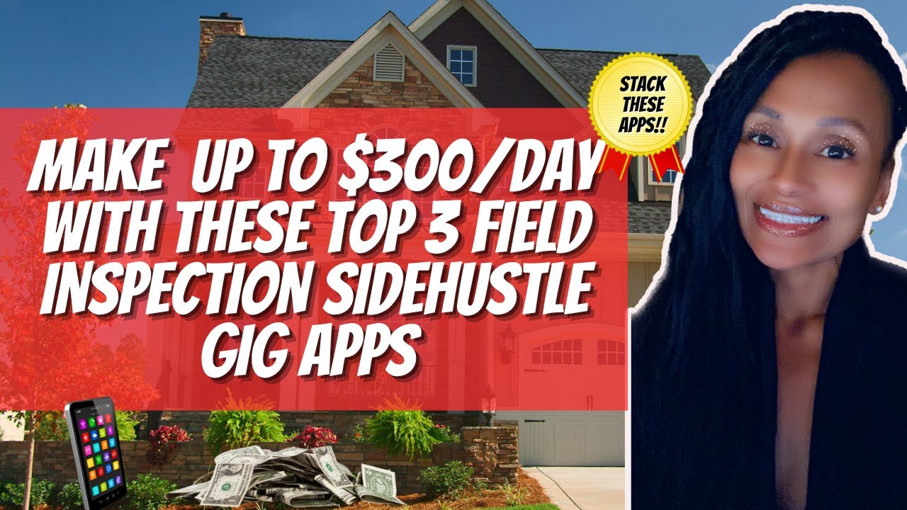 Make $300/Day EASY with These Top 3 Field Inspection Gig Apps (No ...