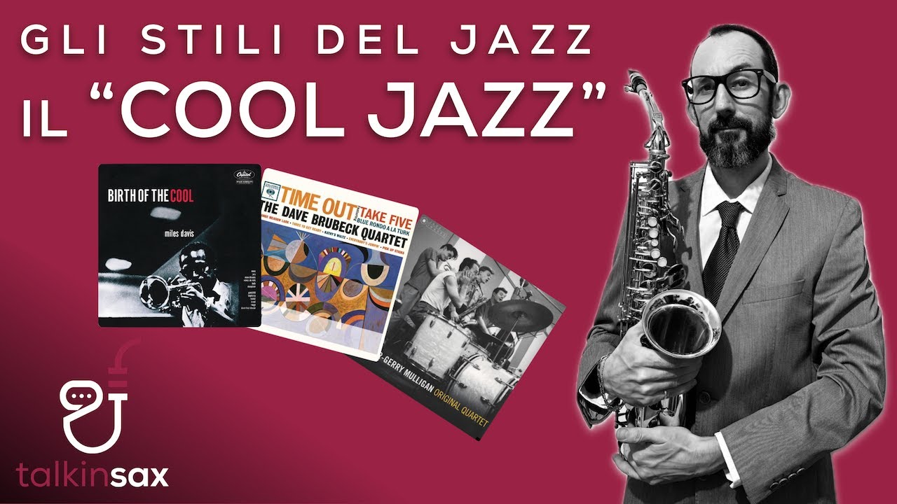 SAX IL COOL JAZZ gli stili del Jazz - YouTube