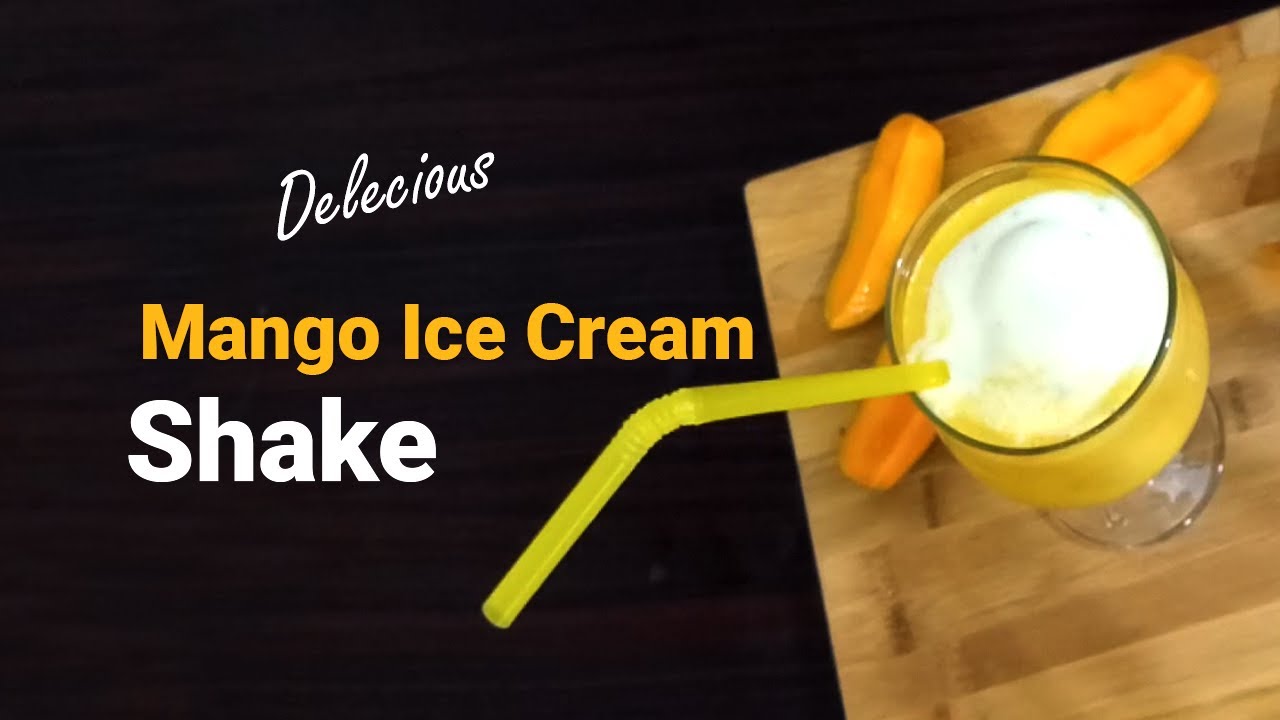 Ice Cream Mango Shake | Home made Ice Cream Mango Shake | DCR - YouTube