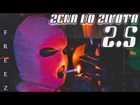 Freez247 - Žena do života 2.5