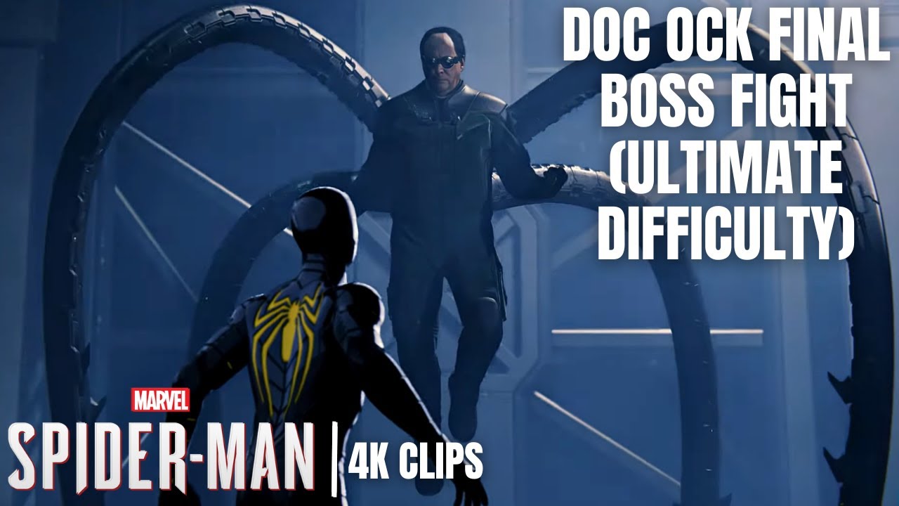 Doc Ock (Doctor Octavius) Final Boss Fight | Ultimate Difficulty ...