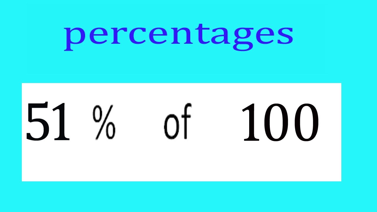 Percentages 51 Percentage(%) of 100 - YouTube