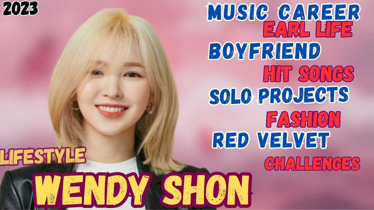 Wendy shon member of Red velvet Biography2023-lifestyle,profile ...